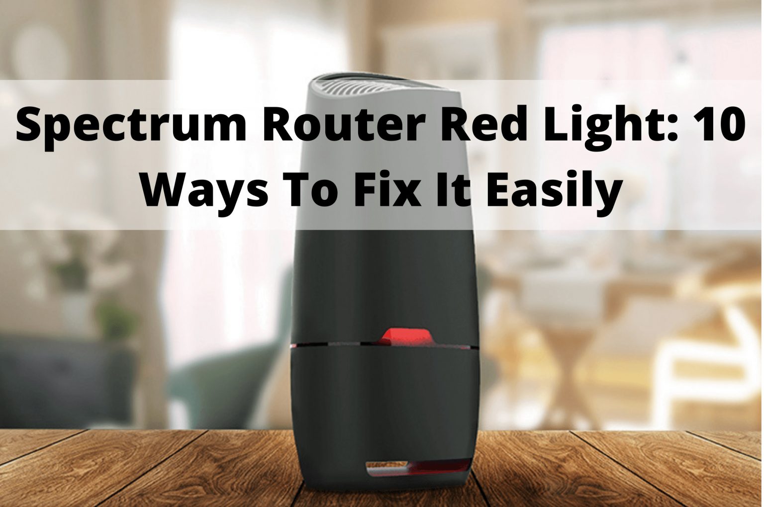 Spectrum Router Red Light - 10 Ways To Fix Blinking Red Light