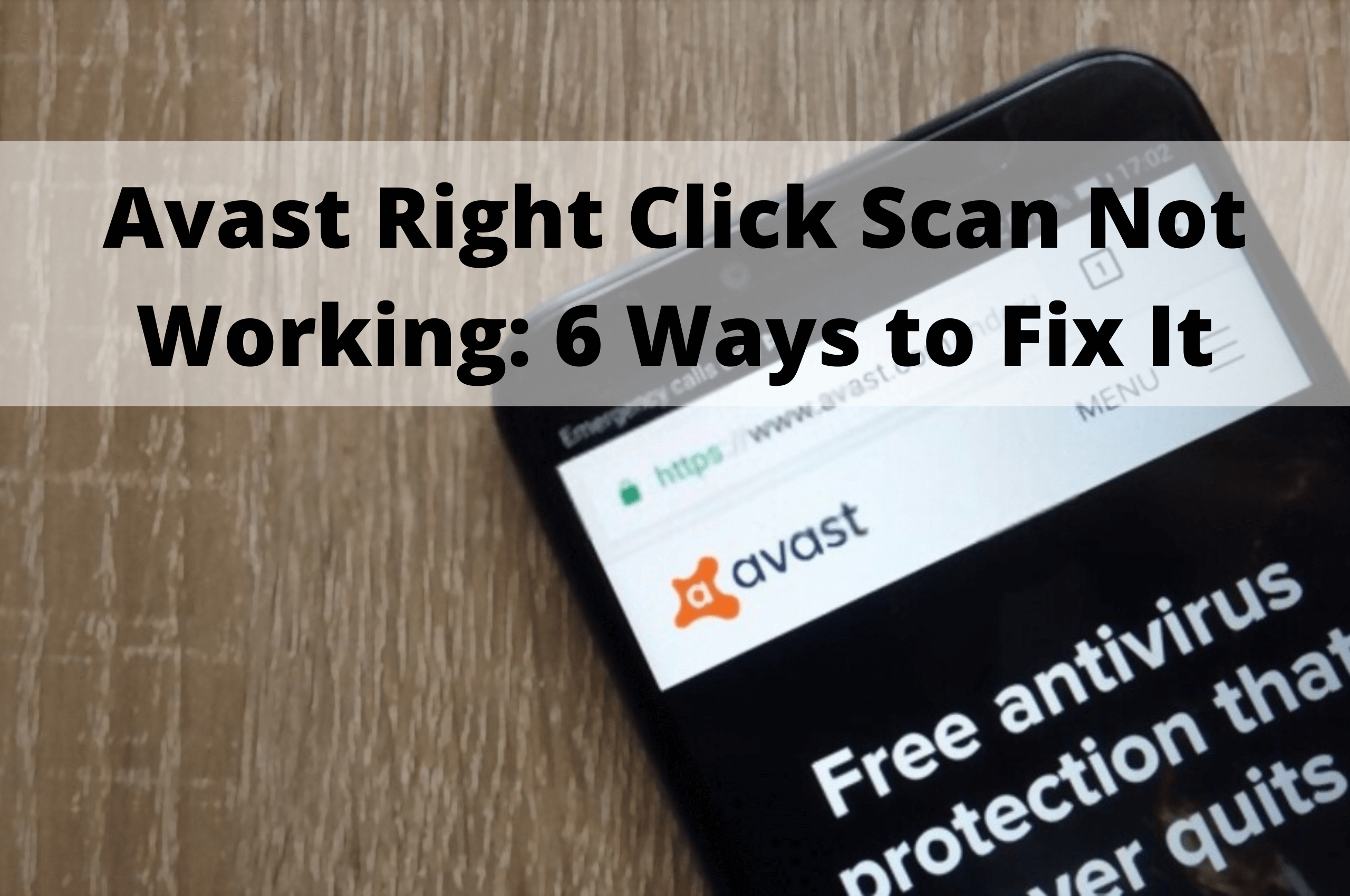 Avast Right Click Scan Not Working: 6 Ways to Fix It